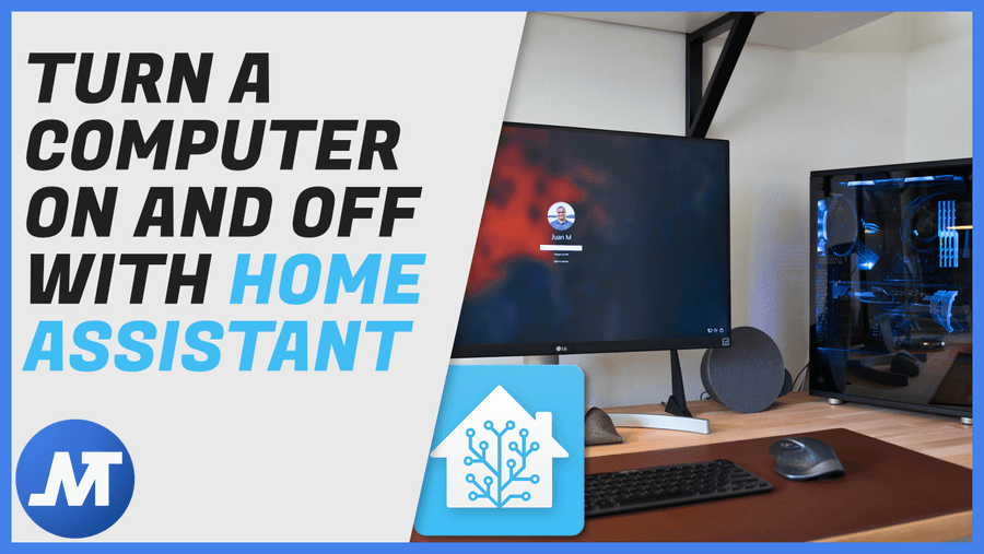 Use home assistant to turn your computer on and off | JuanMTech